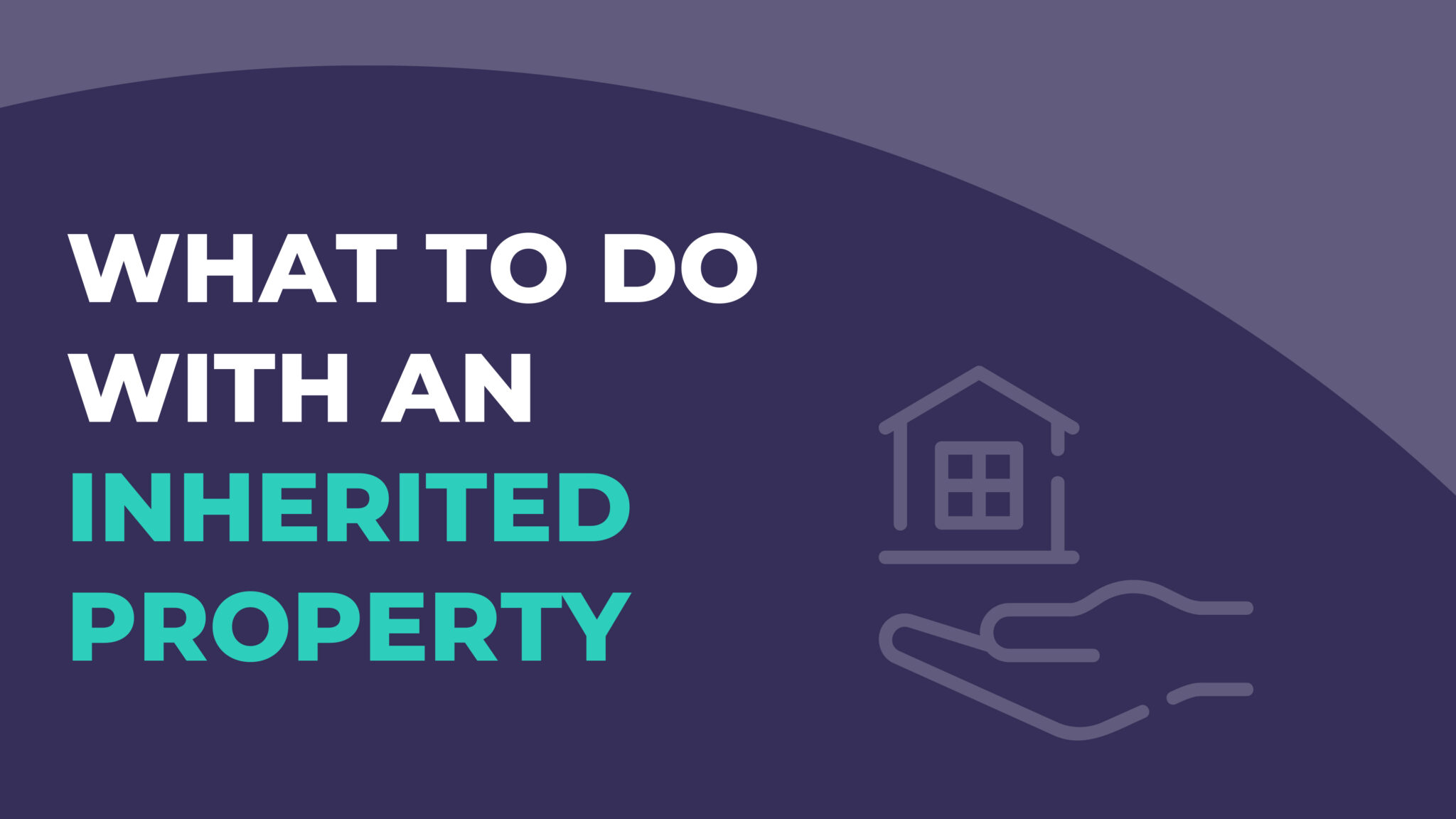 What to Do With an Inherited Property: Keep, Sell, or Rent Out? | Today ...